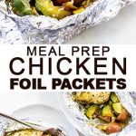 Meal Prep: Grilled Chicken Foil Packets - Meals with Maggie